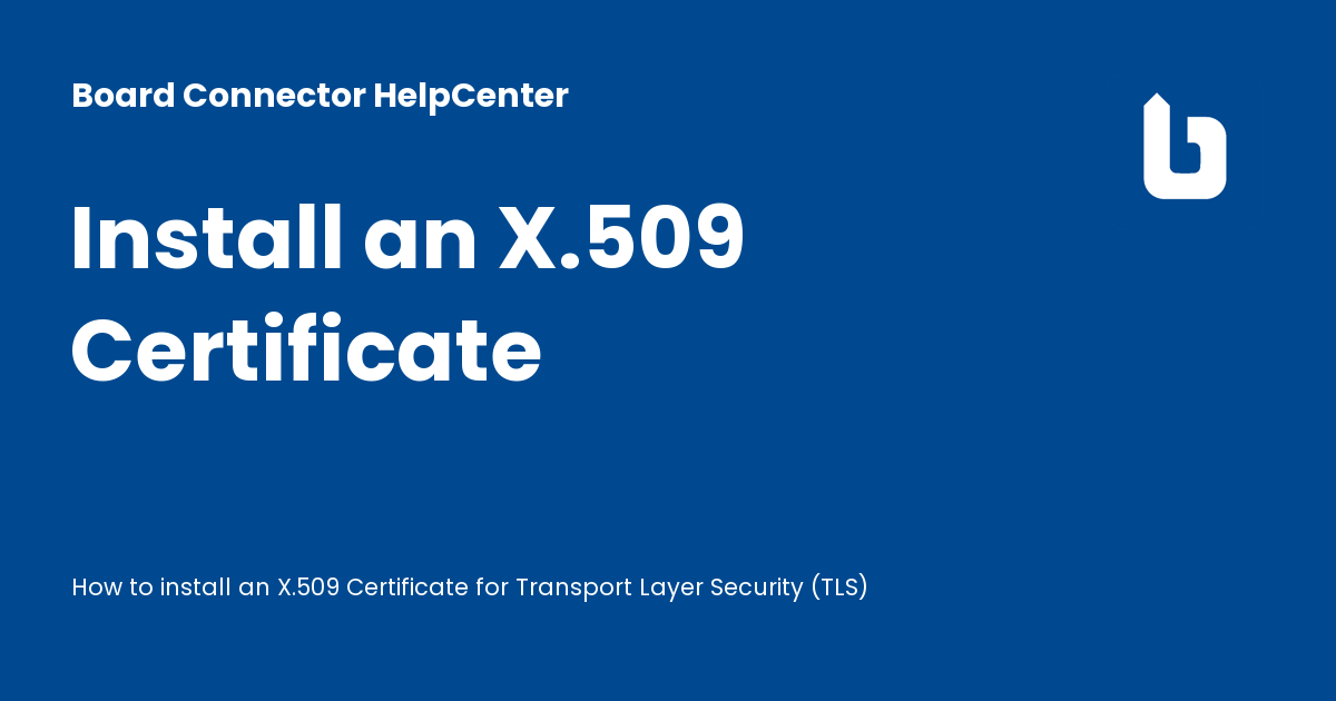 Install an X.509 Certificate - Board Connector HelpCenter