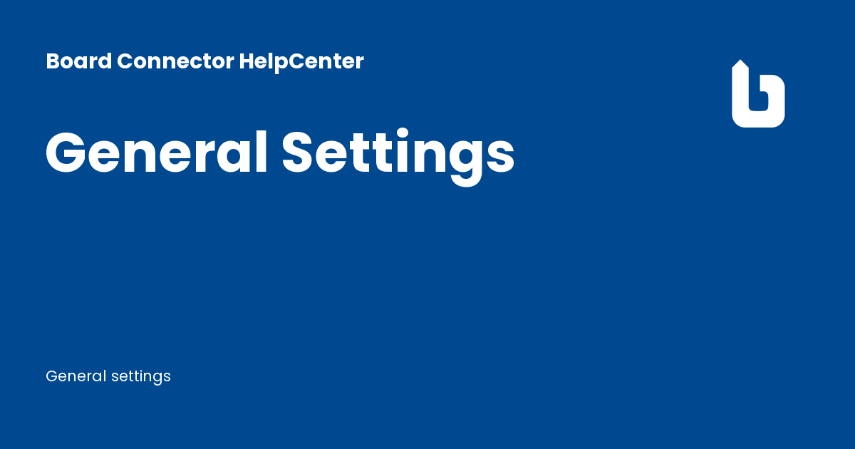 General Settings - Board Connector HelpCenter