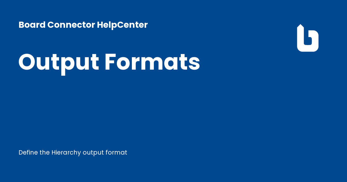 Output Formats - Board Connector HelpCenter