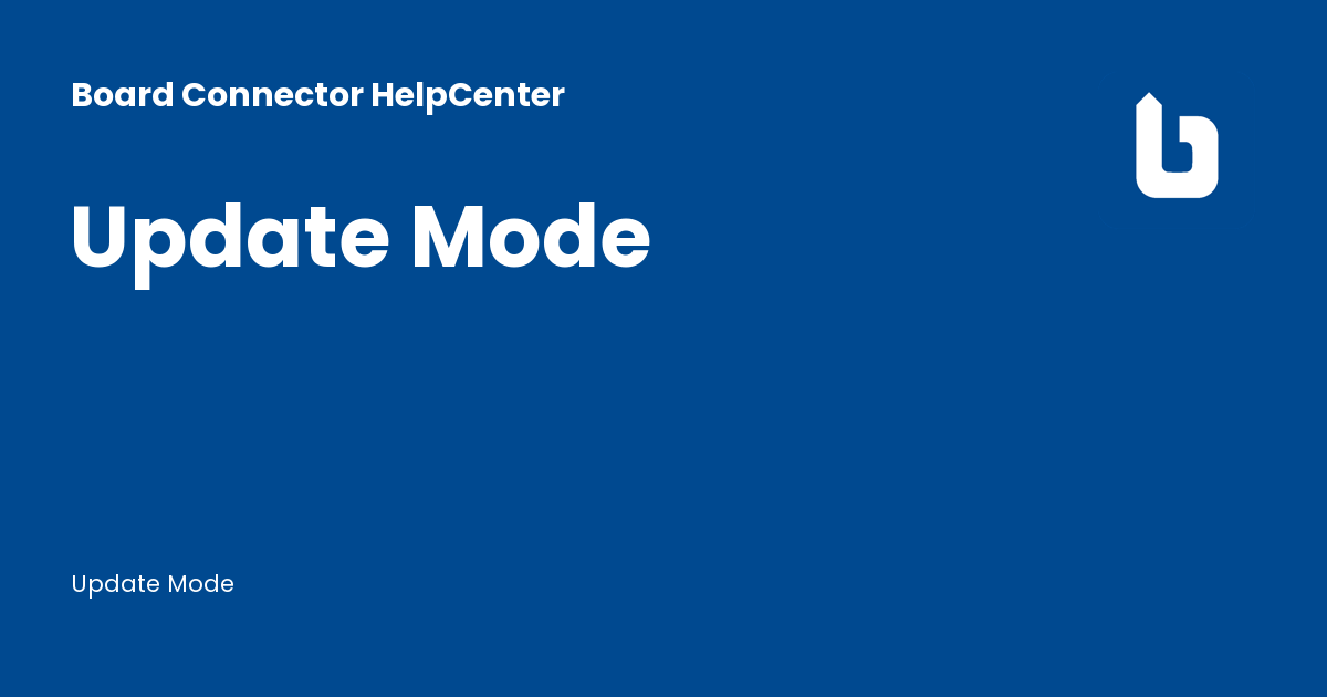 Update Mode - Board Connector HelpCenter