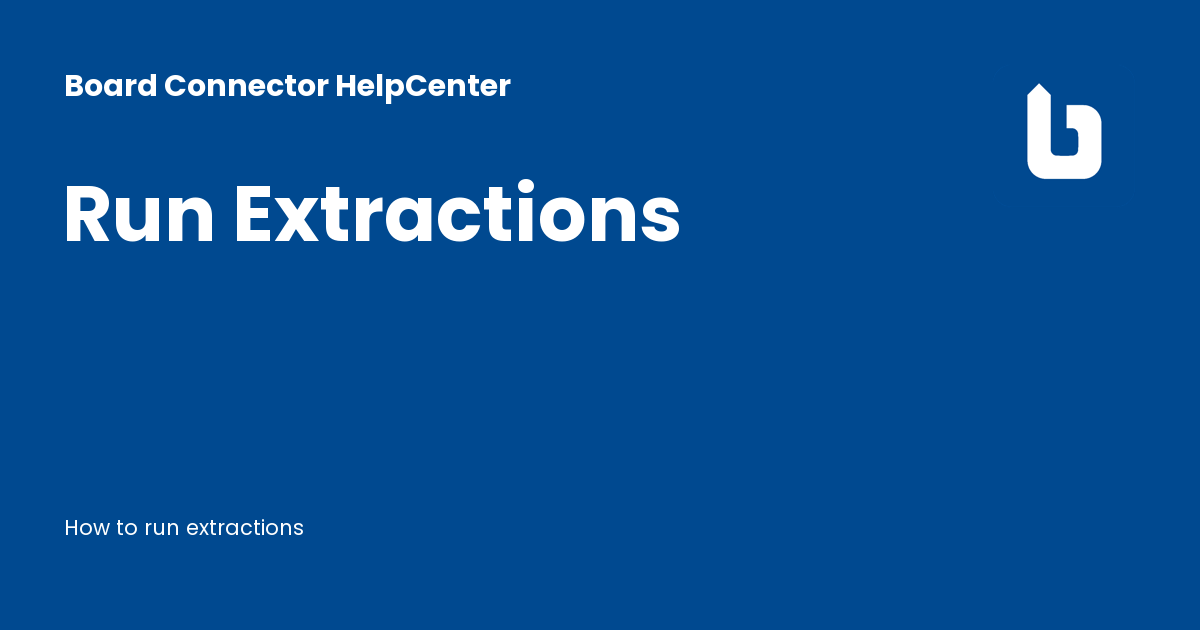 Run Extractions - Board Connector HelpCenter