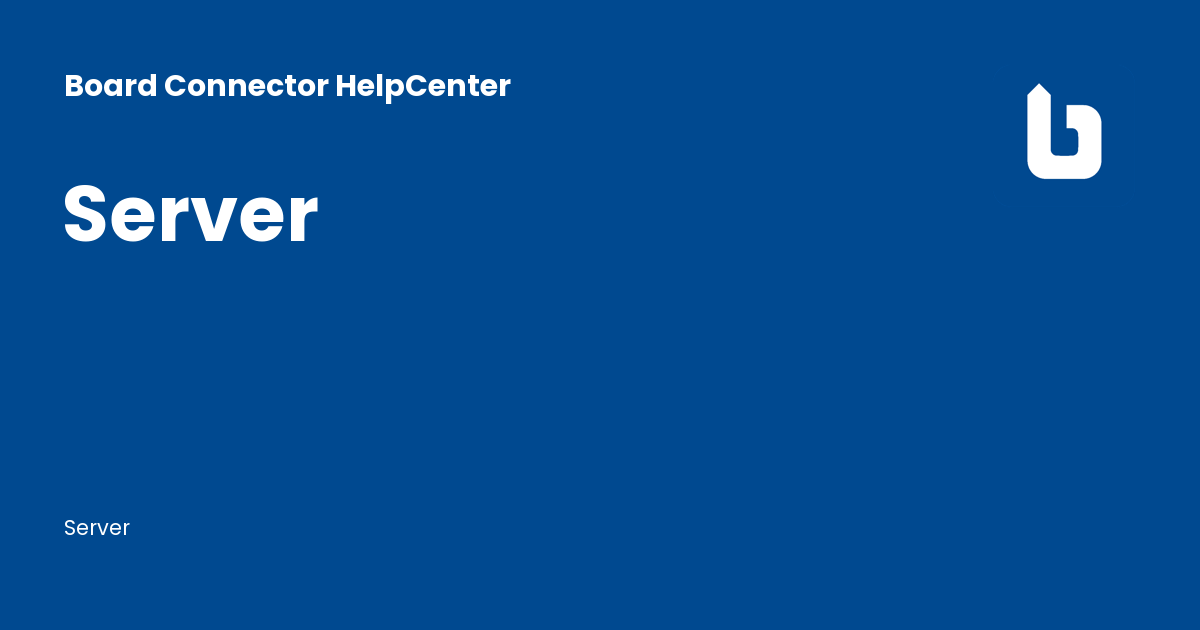 Server - Board Connector HelpCenter