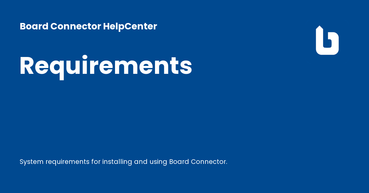 Requirements - Board Connector HelpCenter