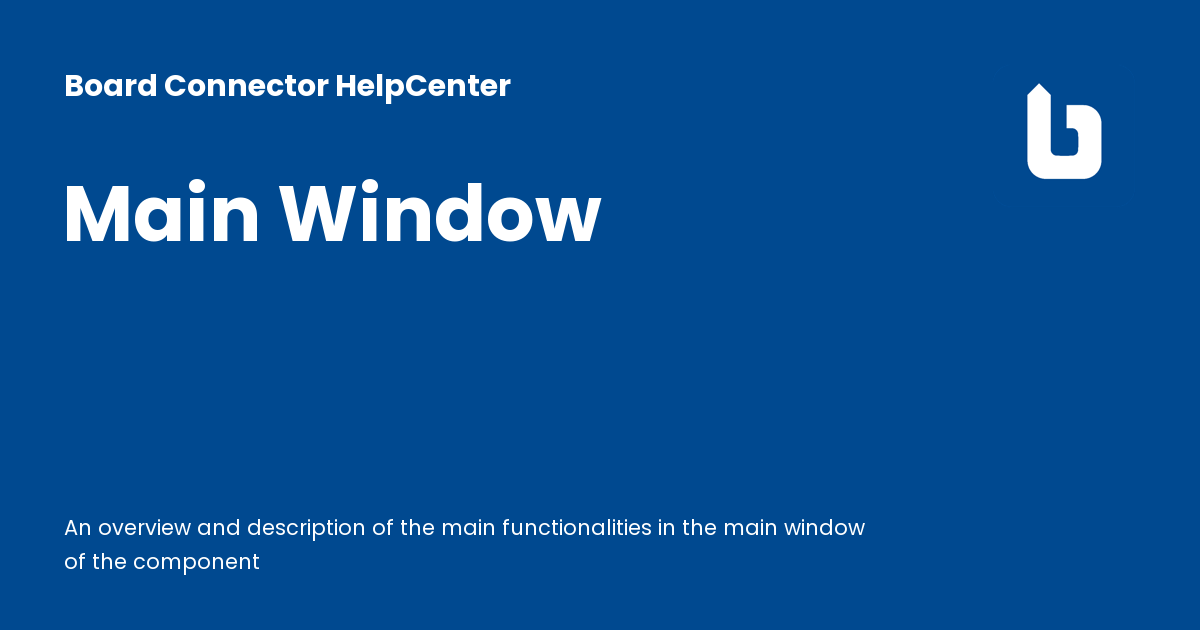 Main Window - Board Connector HelpCenter