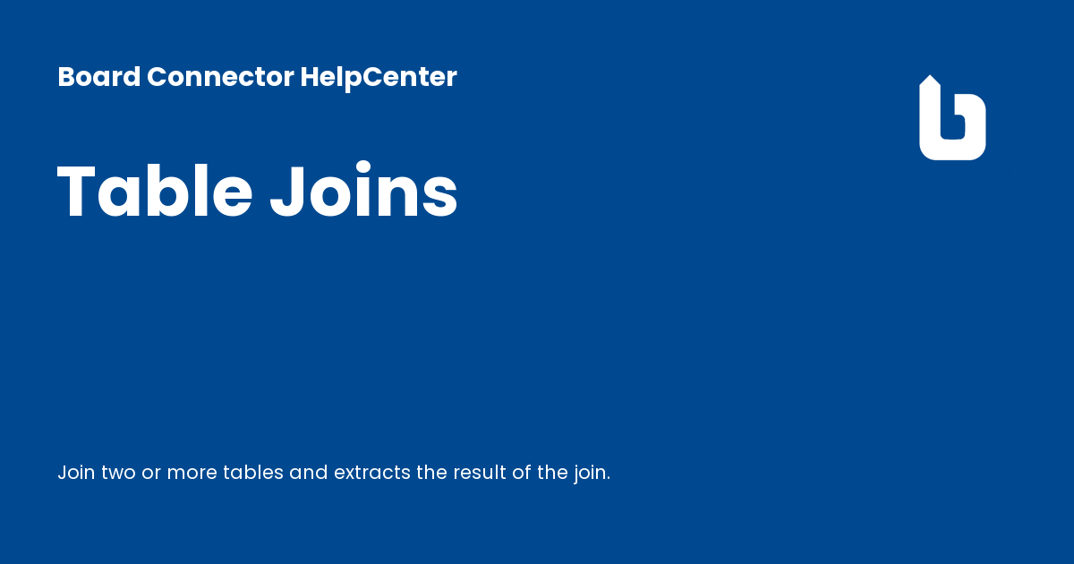 Table Joins - Board Connector HelpCenter