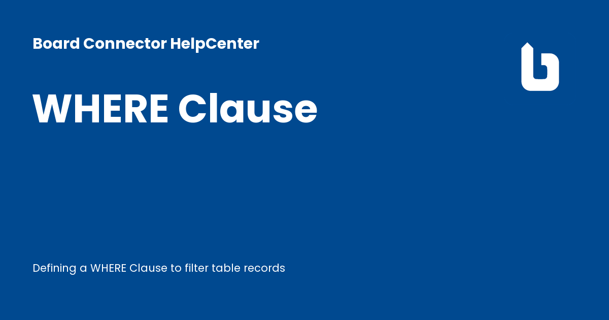 WHERE Clause - Board Connector HelpCenter