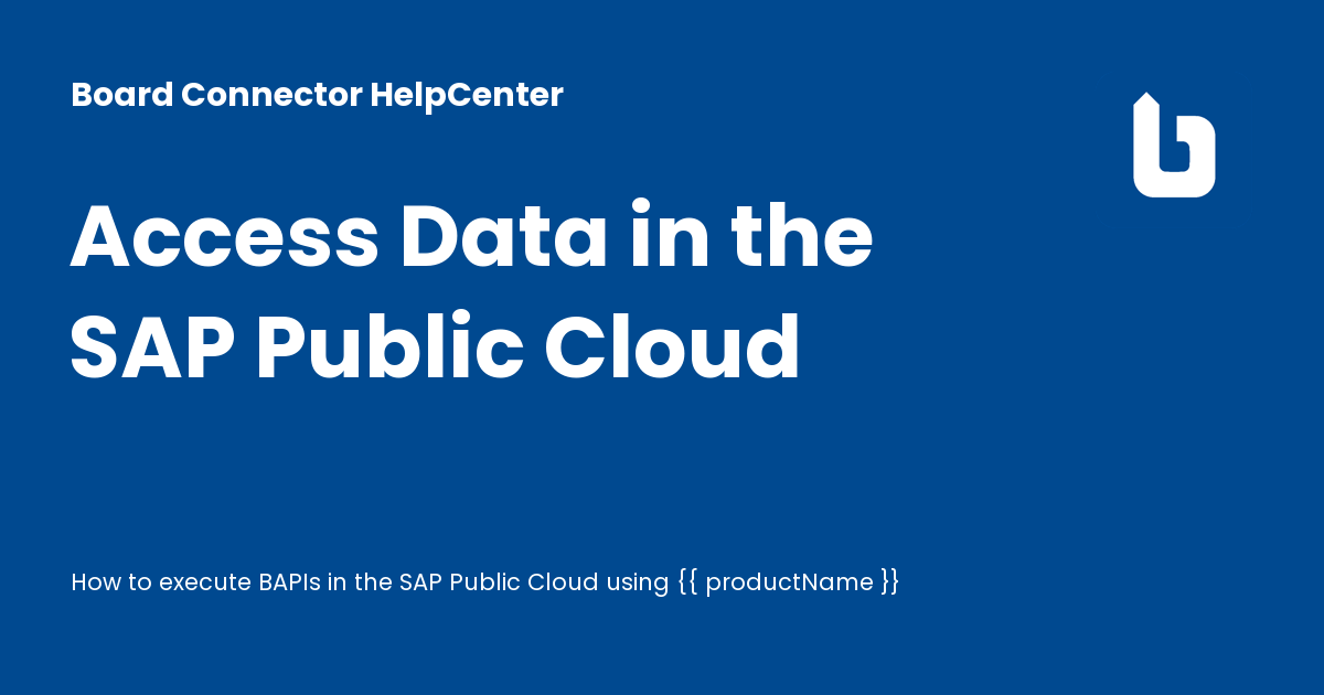 Access Data In The Sap Public Cloud Board Connector Helpcenter