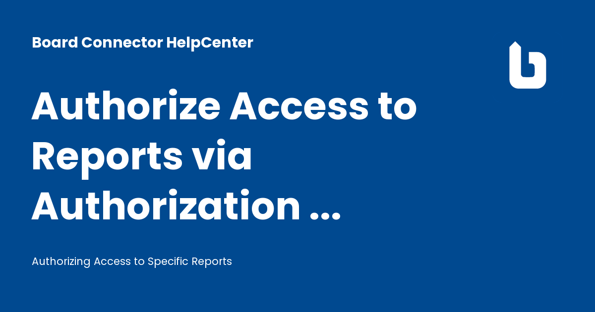 Authorize Access to Reports via Authorization Groups - Board Connector ...