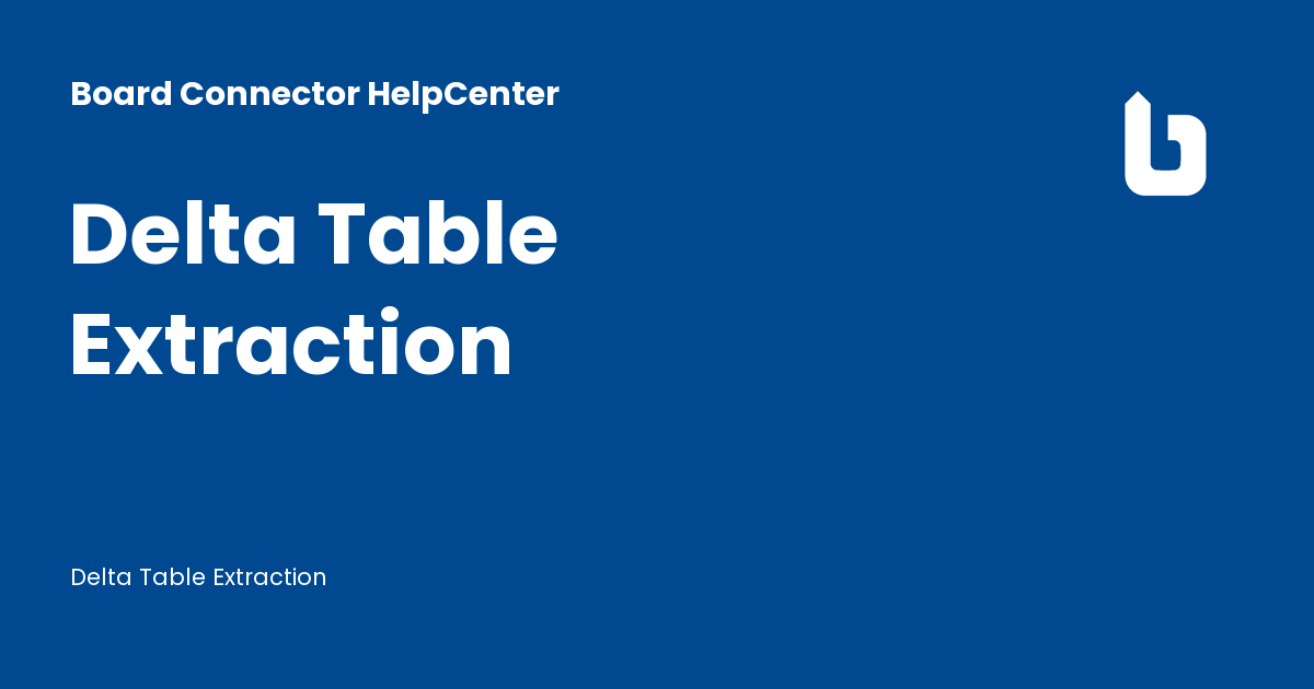 Delta Table Extraction - Board Connector HelpCenter