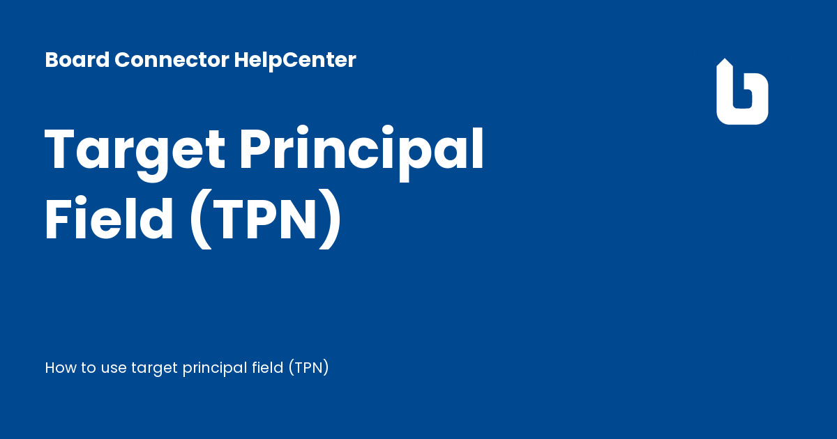 Target Principal Field (TPN) - Board Connector HelpCenter
