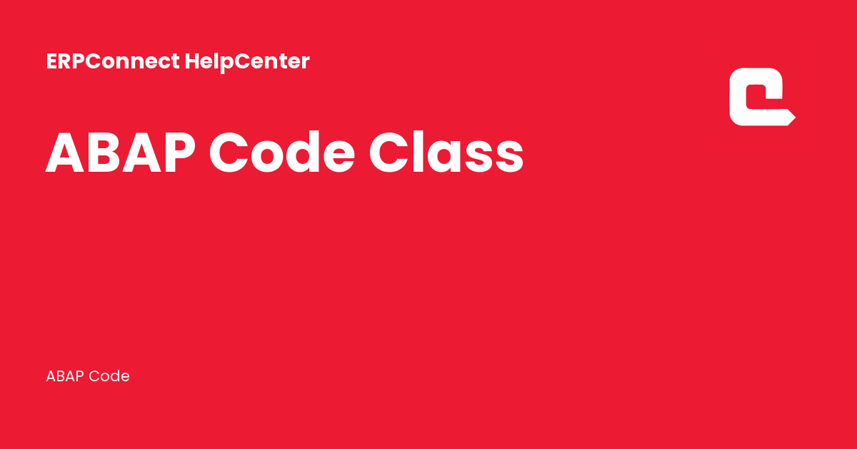 ABAP Code Class - ERPConnect HelpCenter ABAP Code Class - ERPConnect HelpCenter