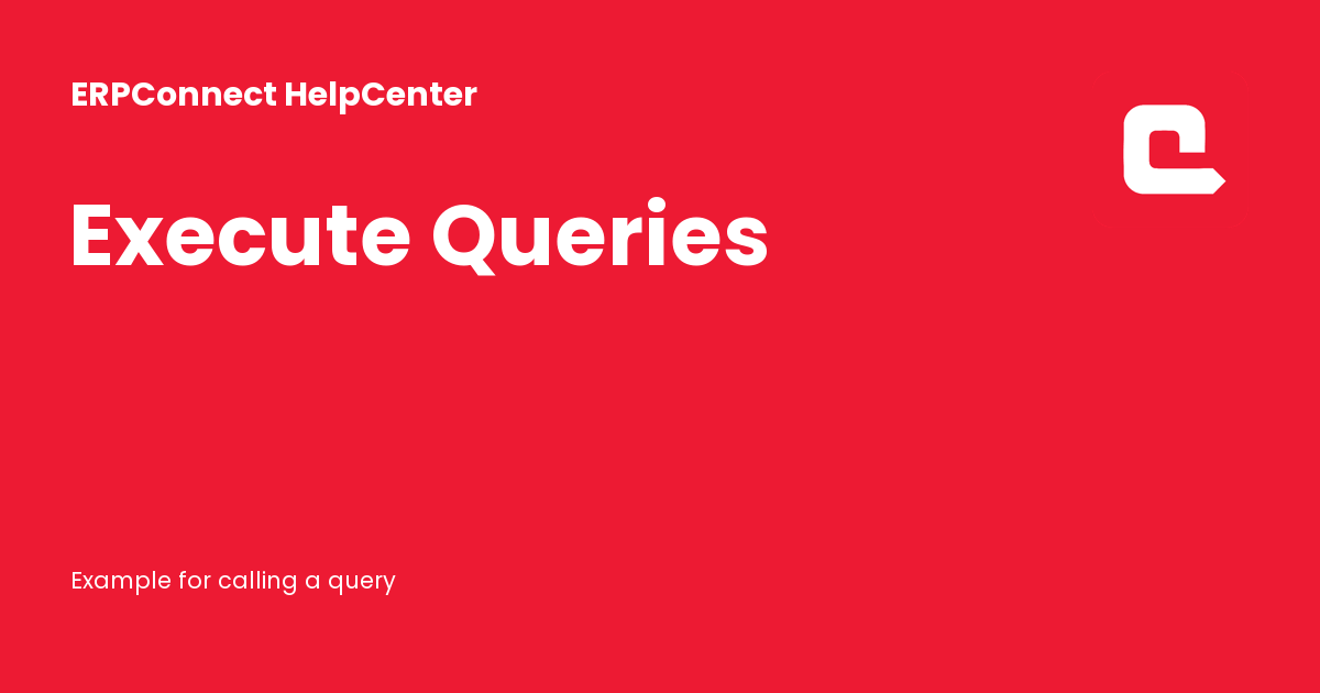 Execute Queries - ERPConnect HelpCenter