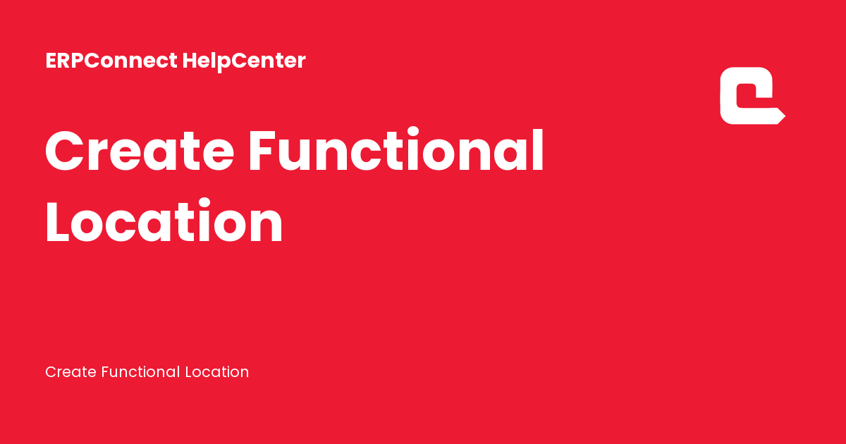 Create Functional Location - ERPConnect HelpCenter