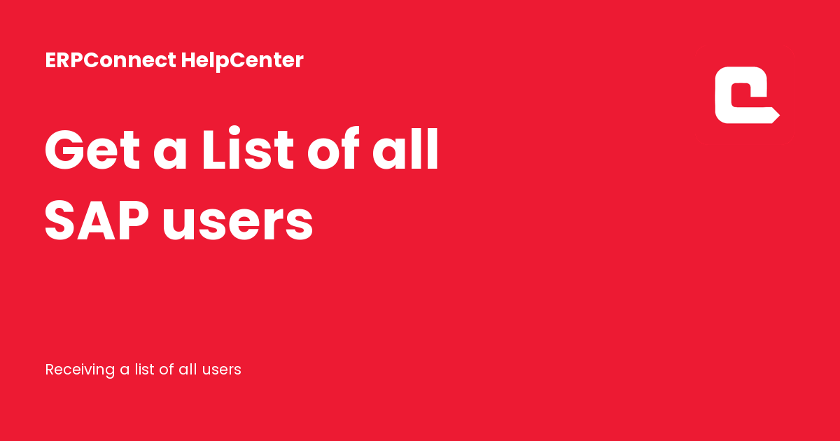 Get a List of all SAP users - ERPConnect HelpCenter