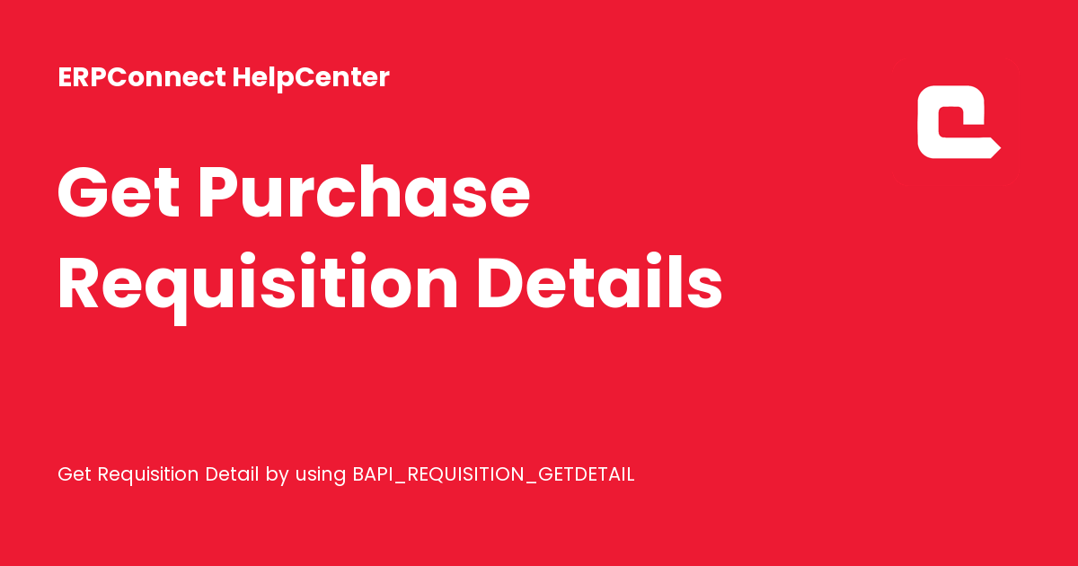 Get Purchase Requisition Details - ERPConnect HelpCenter