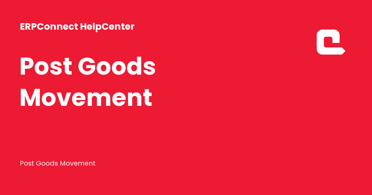 Post Goods Movement - ERPConnect HelpCenter