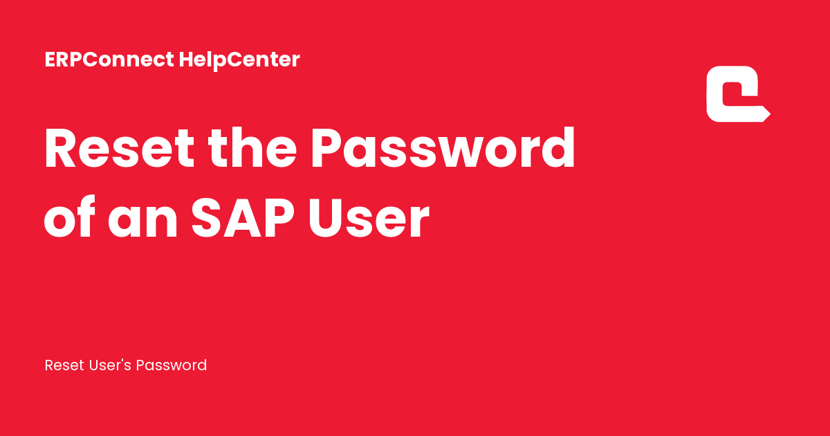 Reset the Password of an SAP User - ERPConnect HelpCenter