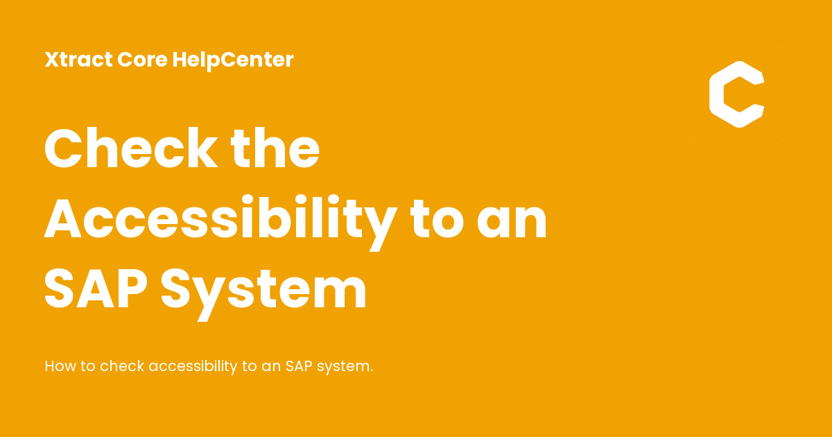 Check the Accessibility to an SAP System - Xtract Core HelpCenter