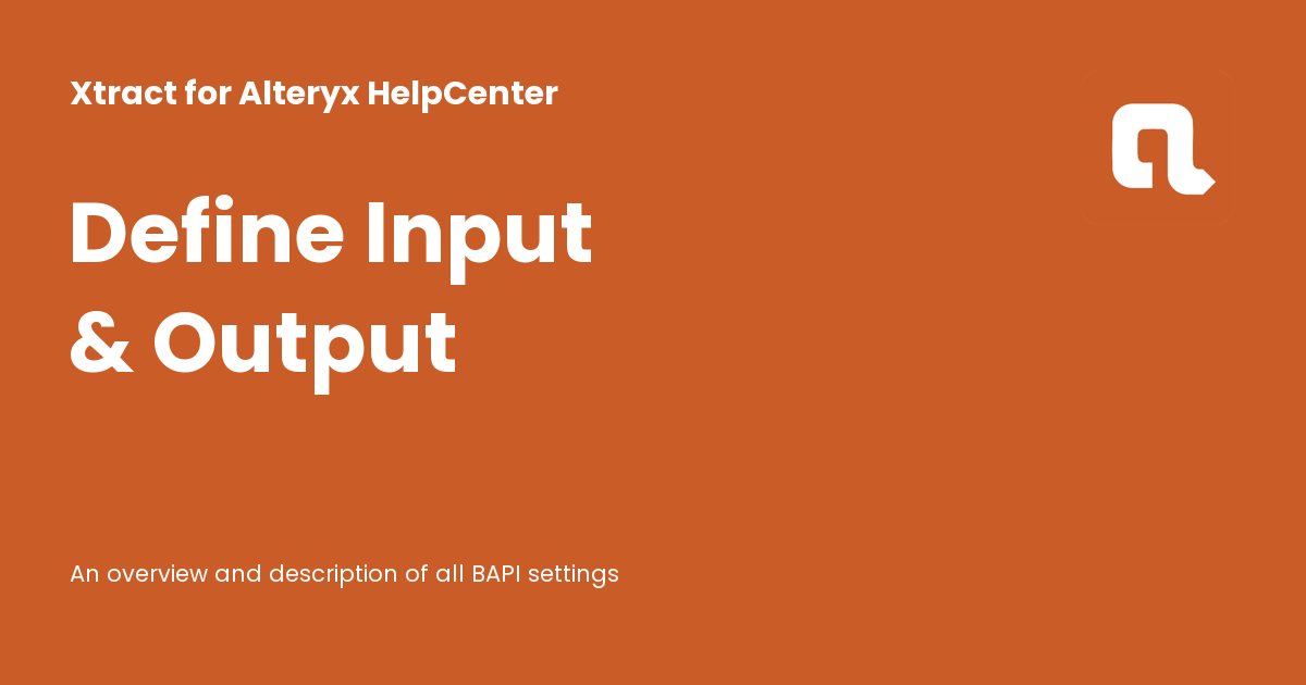 Define Input & Output - Xtract for Alteryx HelpCenter
