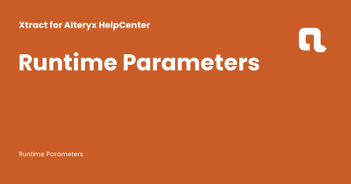 Runtime Parameters - Xtract for Alteryx HelpCenter