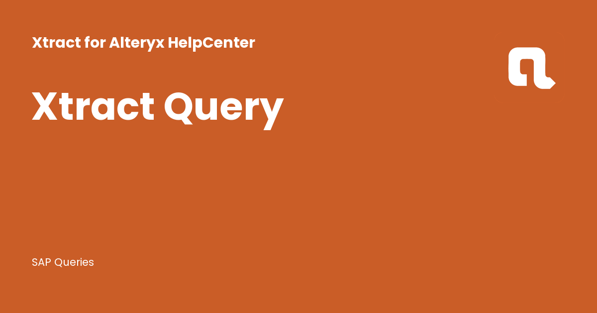 Xtract Query - Xtract for Alteryx HelpCenter
