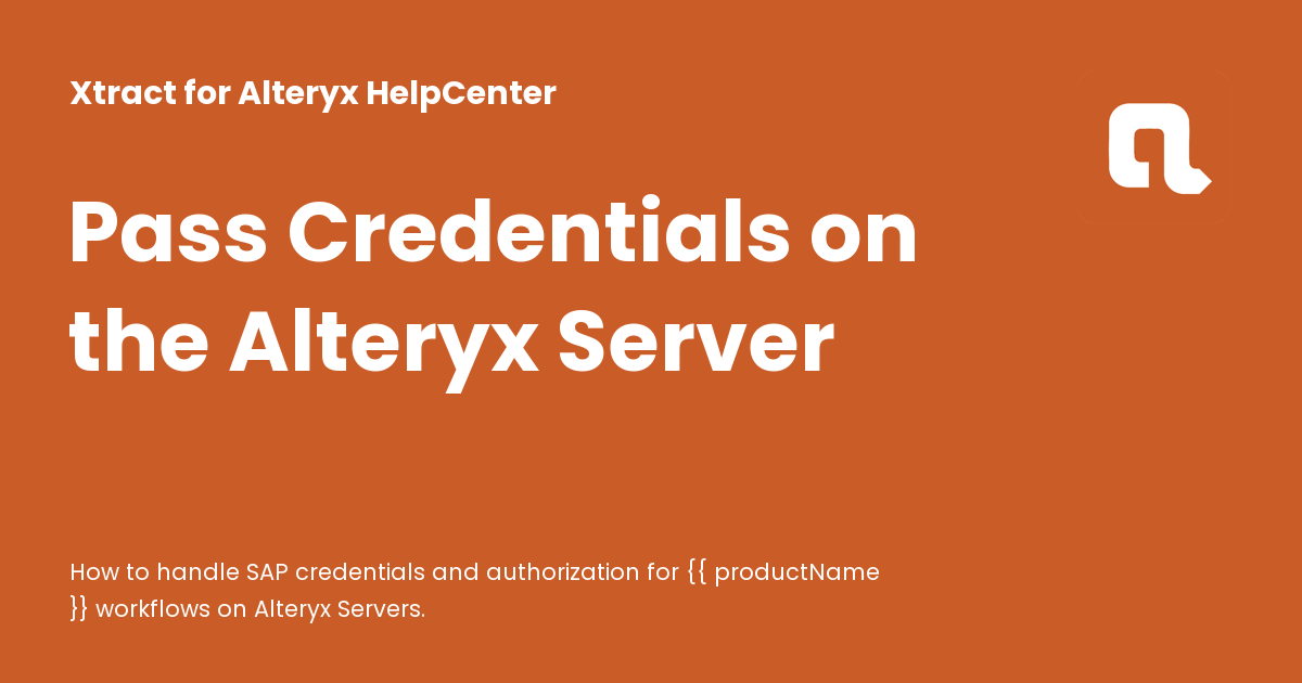 Pass Credentials on the Alteryx Server - Xtract for Alteryx HelpCenter