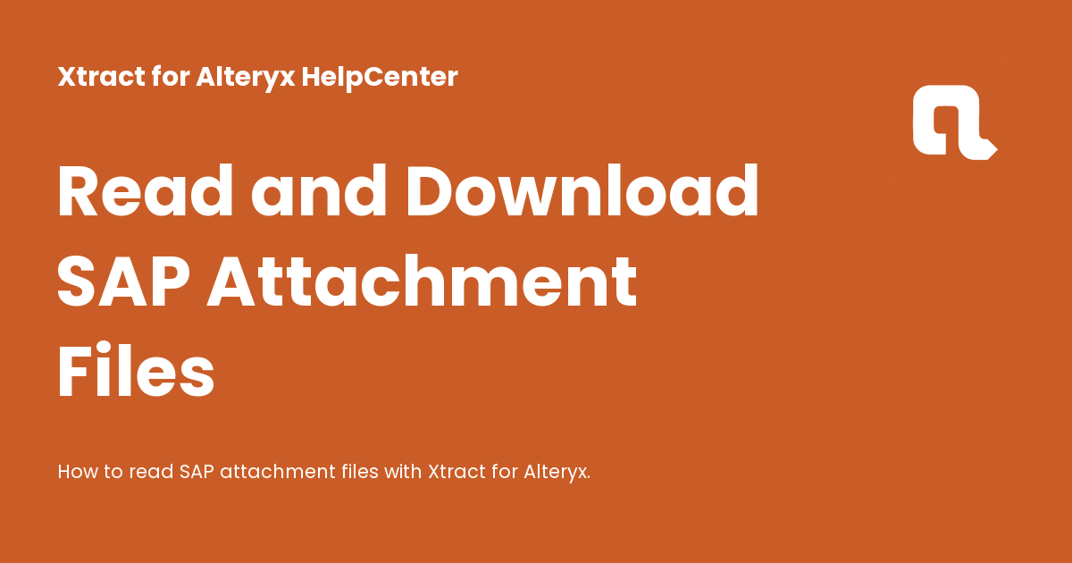 Read and Download SAP Attachment Files - Xtract for Alteryx HelpCenter