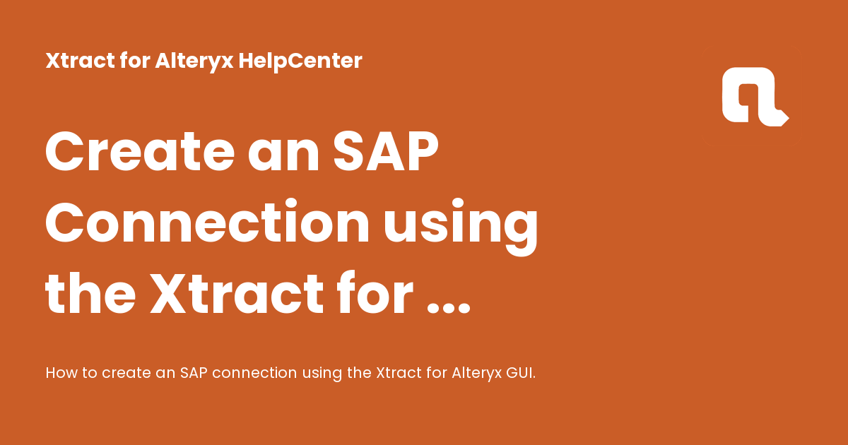 Create an SAP Connection using the Xtract for Alteryx GUI - Xtract for Alteryx HelpCenter