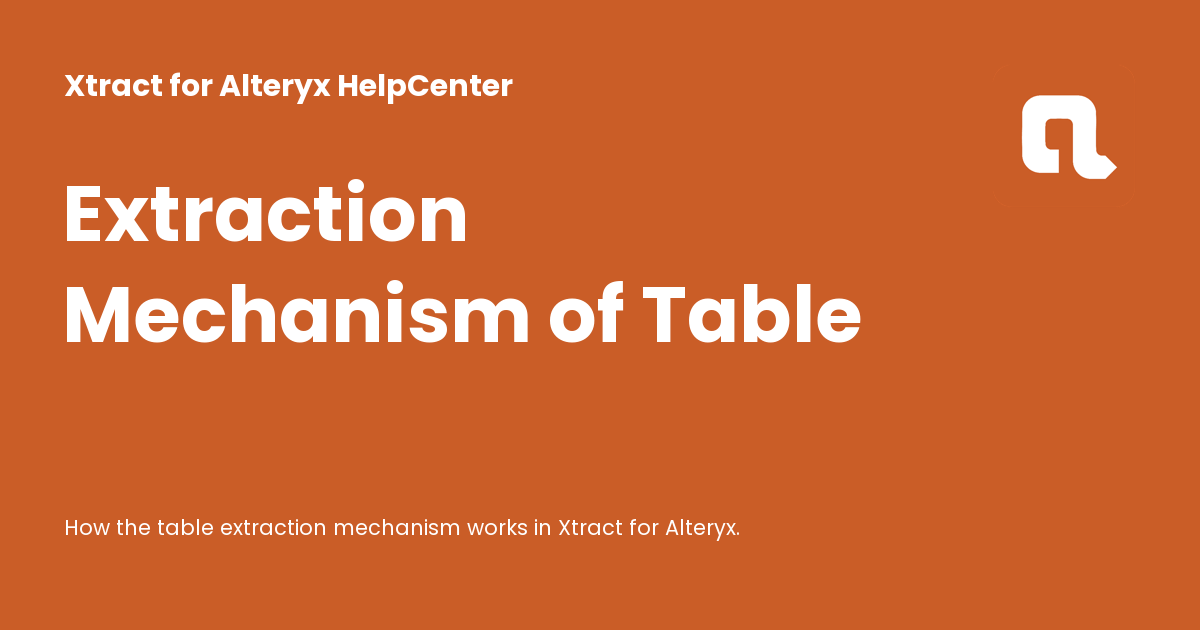 Extraction Mechanism of Table - Xtract for Alteryx HelpCenter