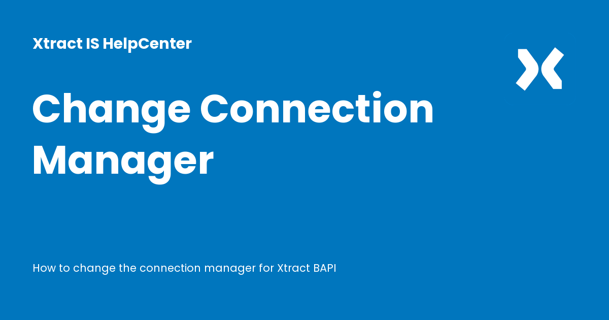 Change Connection Manager - Xtract IS HelpCenter