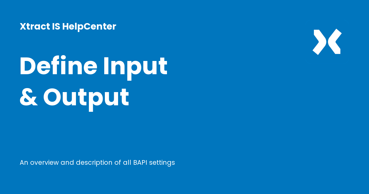 Define Input & Output - Xtract IS HelpCenter