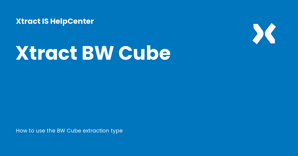 Xtract BW Cube - Xtract IS HelpCenter