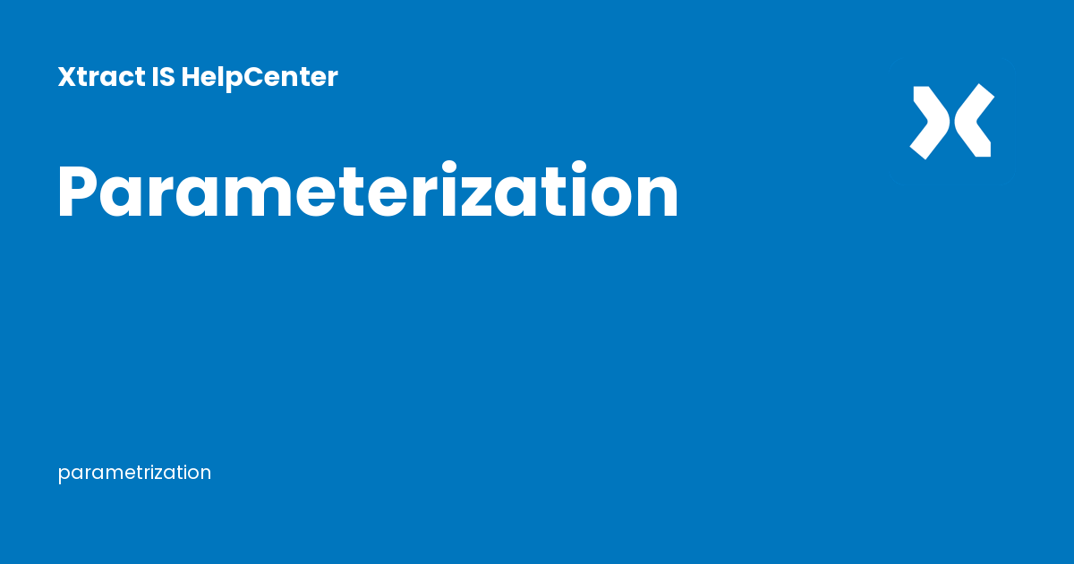 Parameterization - Xtract IS HelpCenter