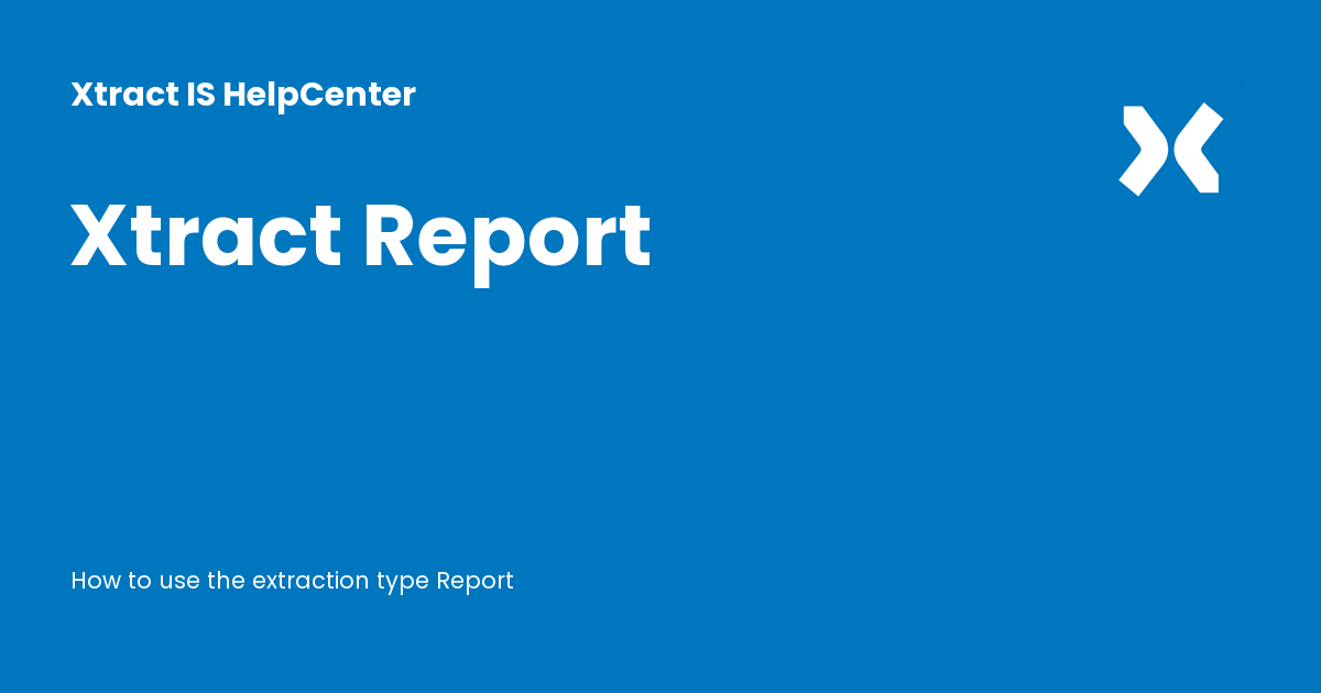 Xtract Report - Xtract IS HelpCenter