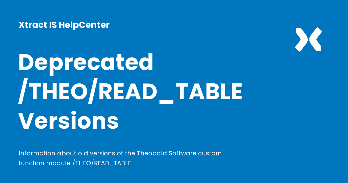 Deprecated /THEO/READ_TABLE Versions - Xtract IS HelpCenter