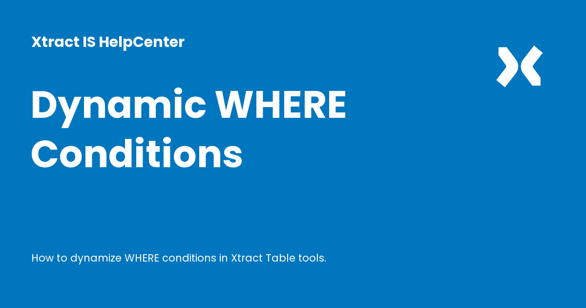 Dynamic Where Conditions Xtract Is Helpcenter