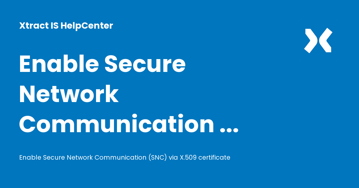 Enable Secure Network Communication (SNC) via X.509 certificate ...