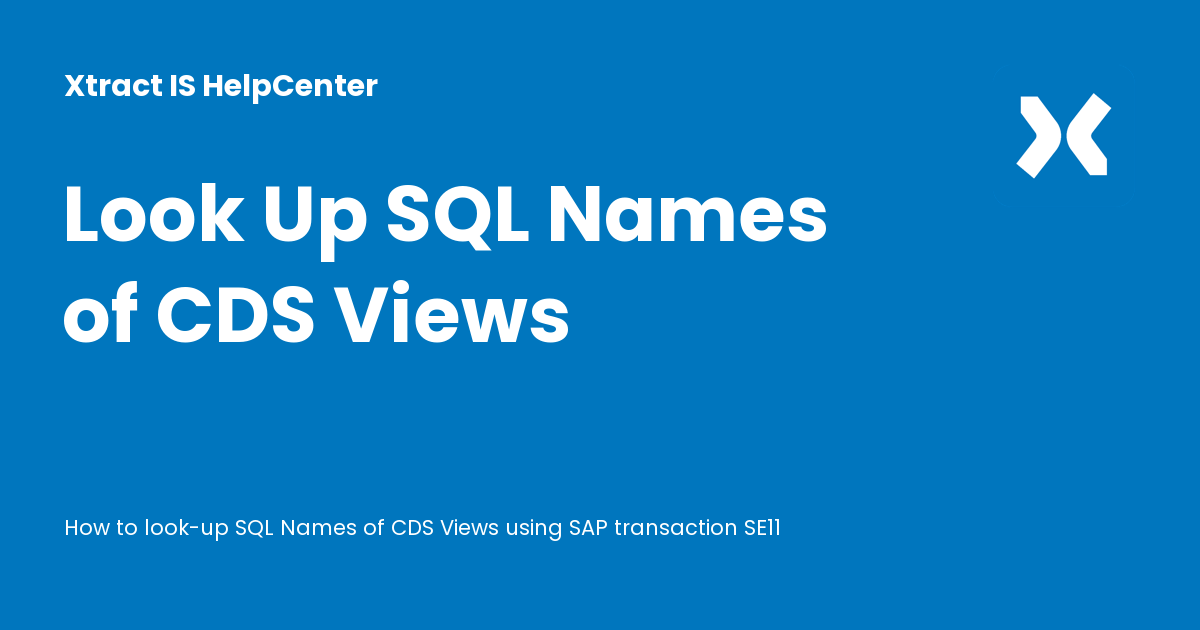 Look Up SQL Names of CDS Views - Xtract IS HelpCenter