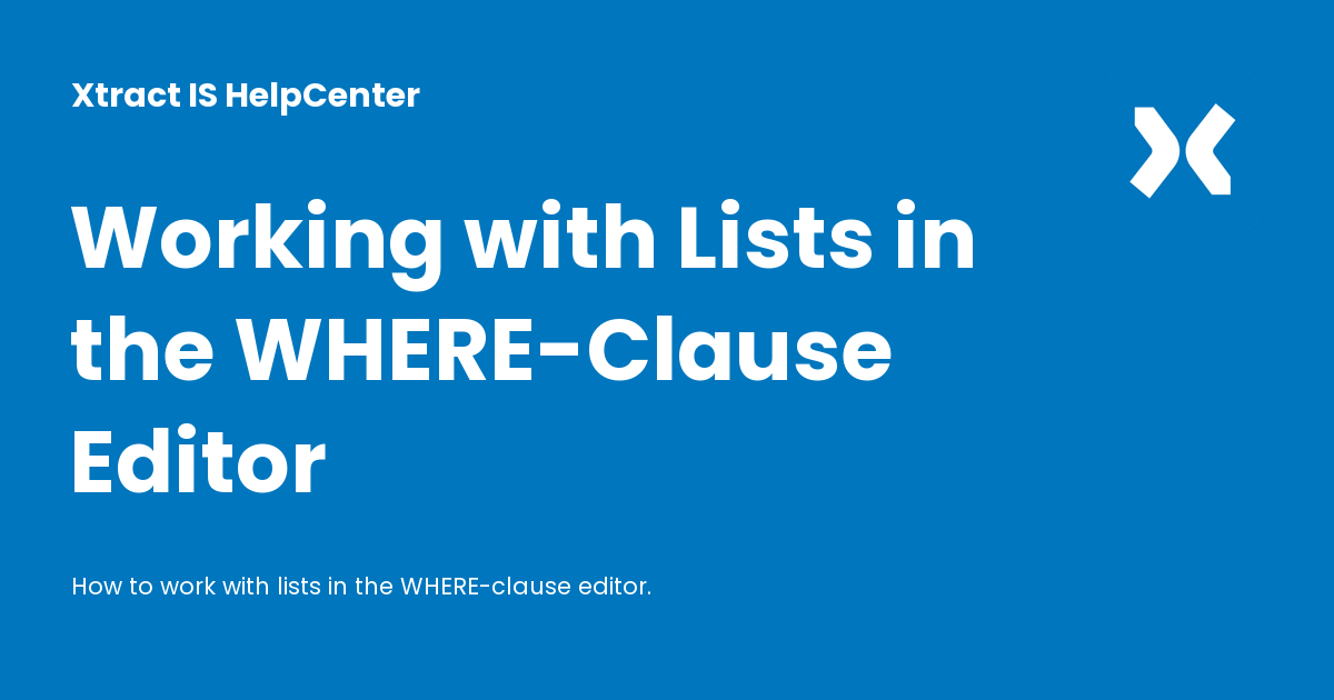Working with Lists in the WHERE-Clause Editor - Xtract IS HelpCenter