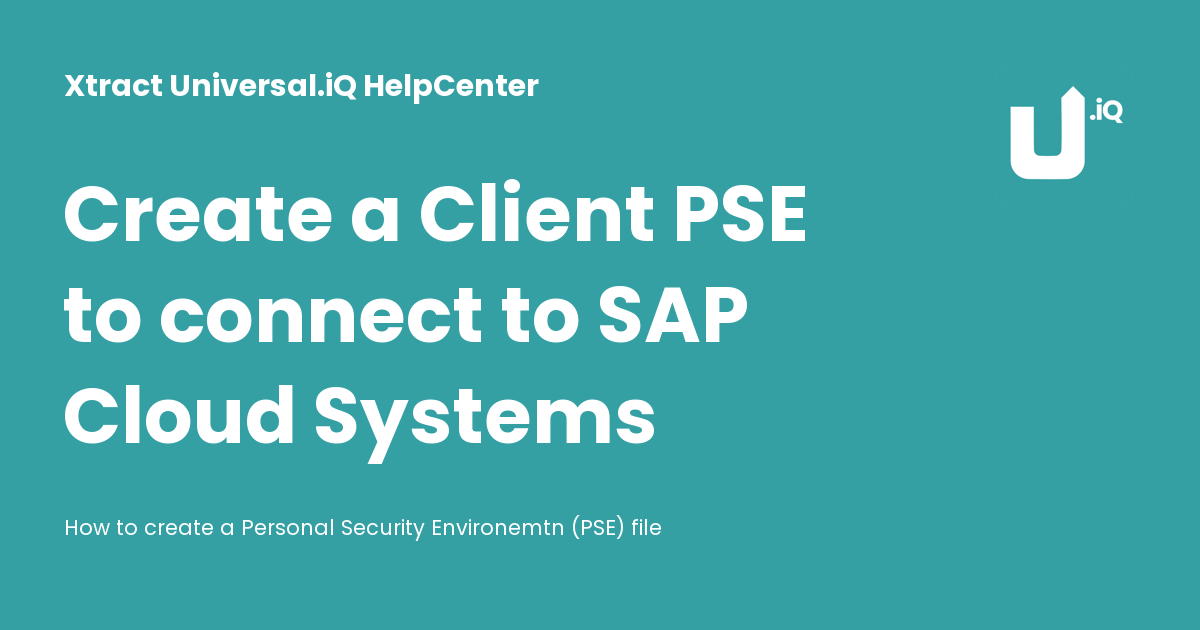 Create a Client PSE to connect to SAP Cloud Systems - Xtract Universal ...