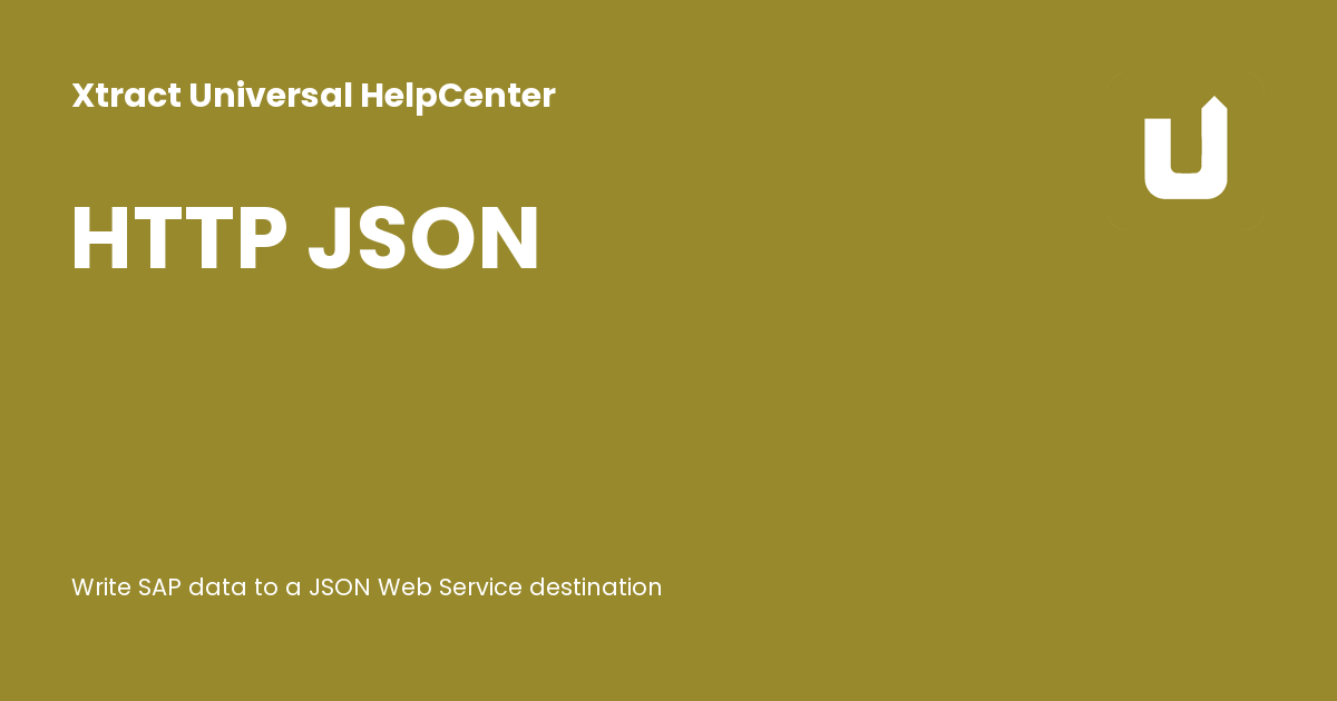 HTTP JSON - Xtract Universal HelpCenter