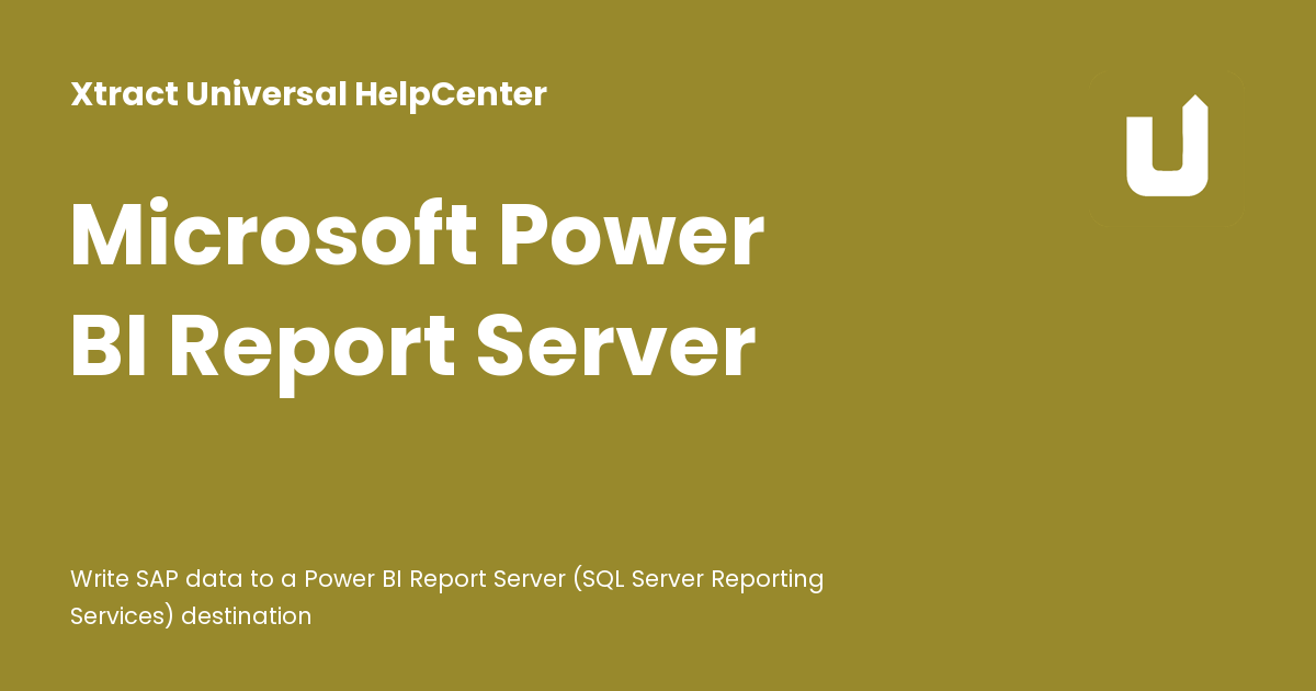 Microsoft Power BI Report Server - Xtract Universal HelpCenter