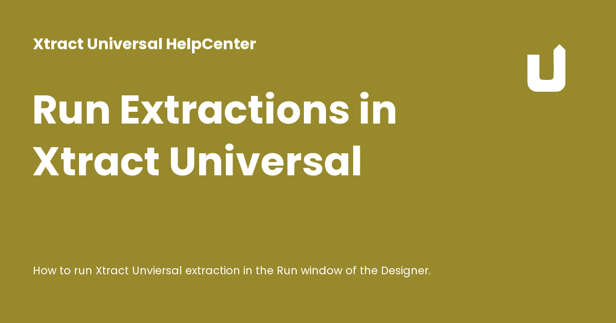 Run Extractions in Xtract Universal - Xtract Universal HelpCenter