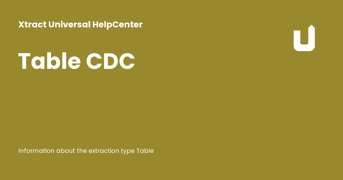 Table CDC - Xtract Universal HelpCenter