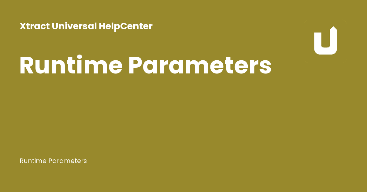 Runtime Parameters - Xtract Universal HelpCenter