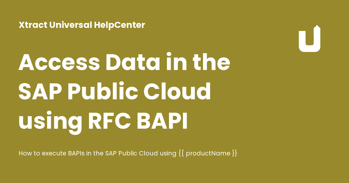 Access Data in the SAP Public Cloud using RFC BAPI - Xtract Universal HelpCenter