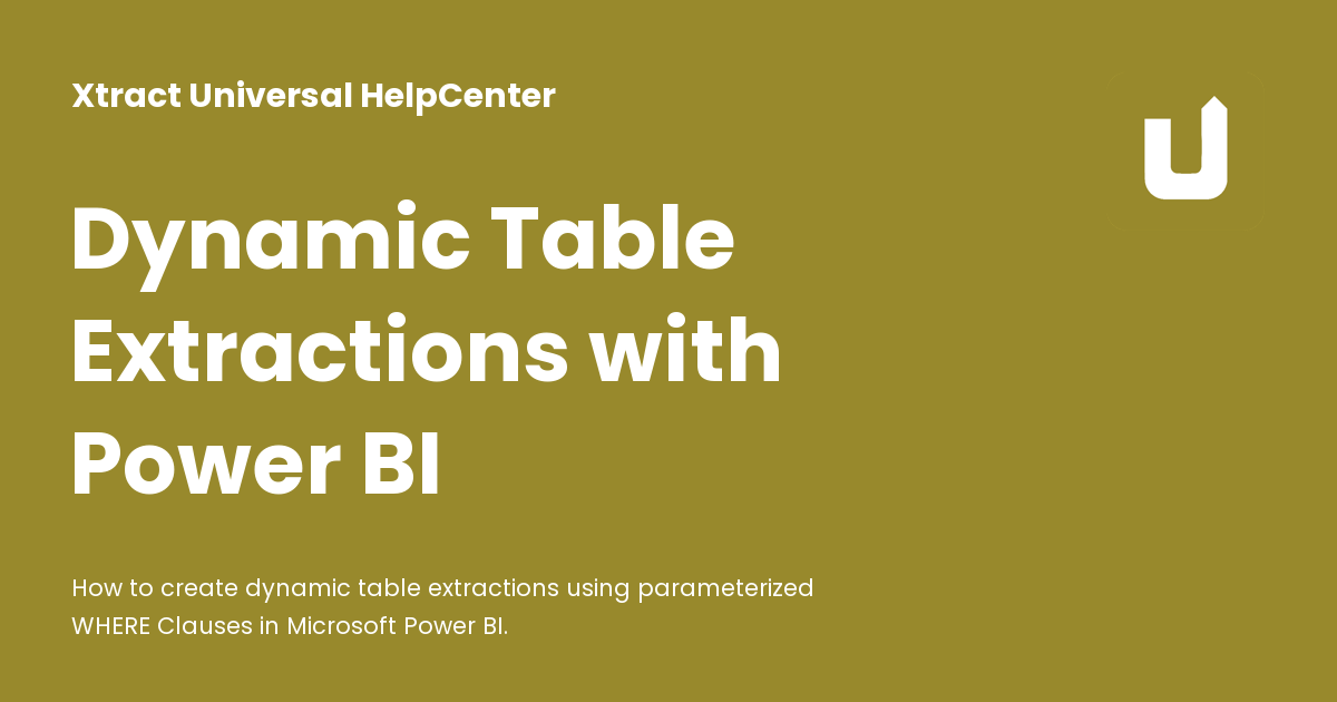 Dynamic Table Extractions with Power BI - Xtract Universal HelpCenter