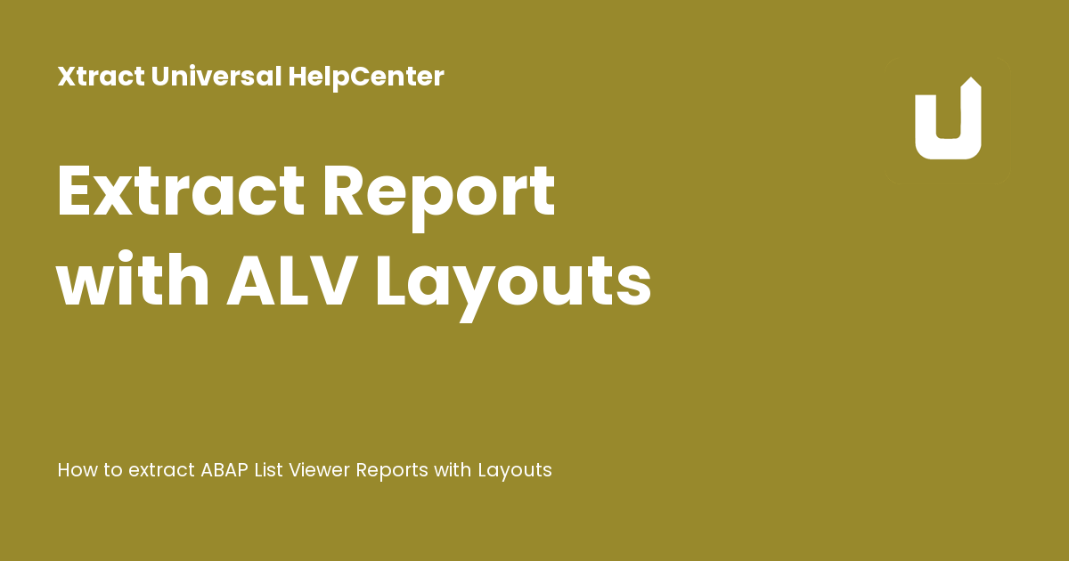 Extract Report with ALV Layouts - Xtract Universal HelpCenter