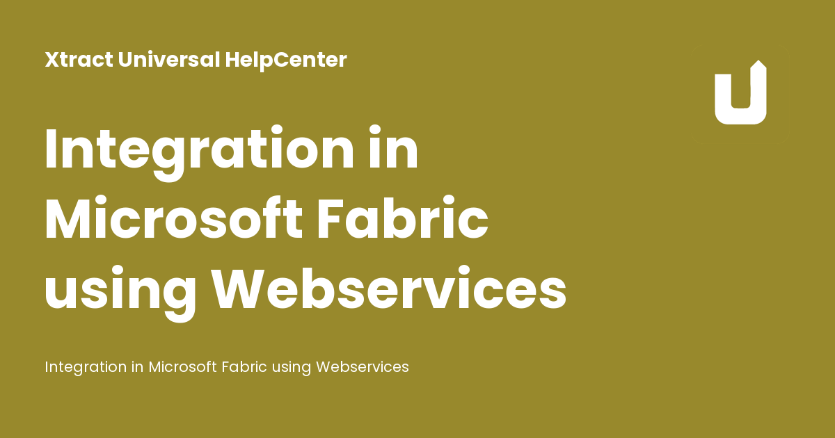 Integration in Microsoft Fabric using Webservices - Xtract Universal ...