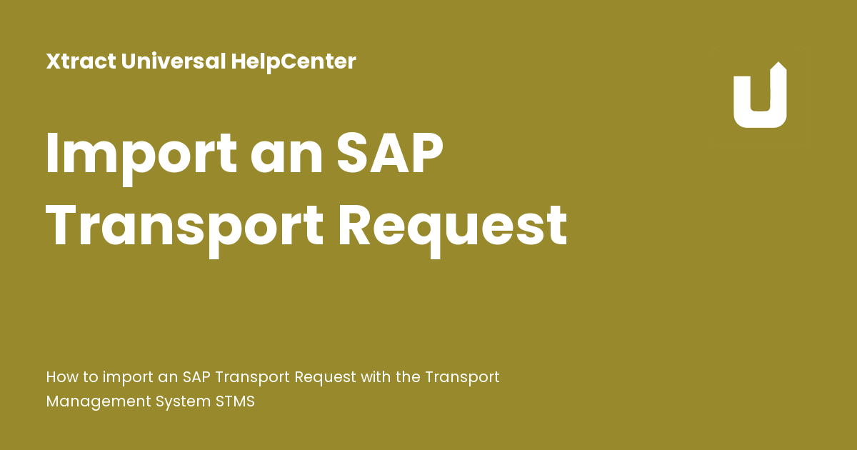 Import an SAP Transport Request - Xtract Universal HelpCenter